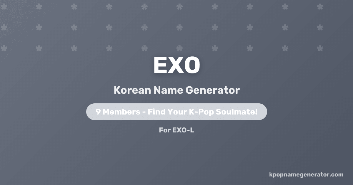 EXO Name Generator | Create Your Korean Name with EXO-L
