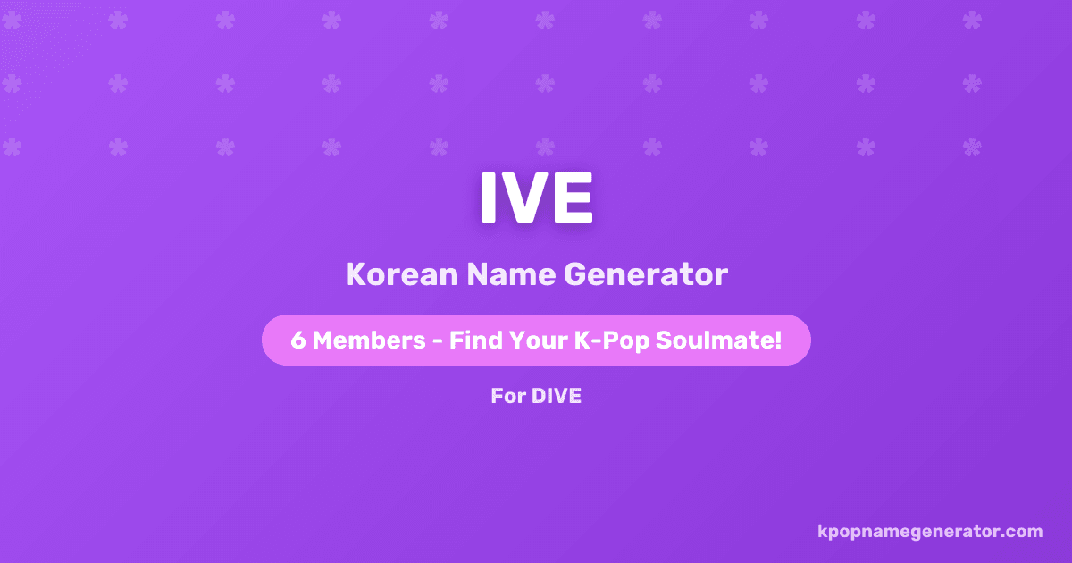 IVE Name Generator | Create Your Korean Name with DIVE